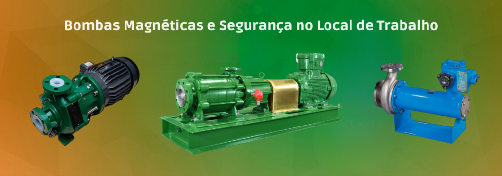 Bomba Magnética e Segurança no Local de Trabalho - Alef Equipamentos